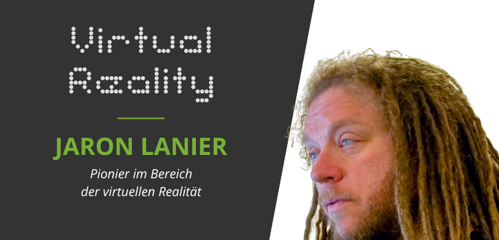 Jaron Lanier, Pionier im Bereich der virtuellen Realität | get in IT